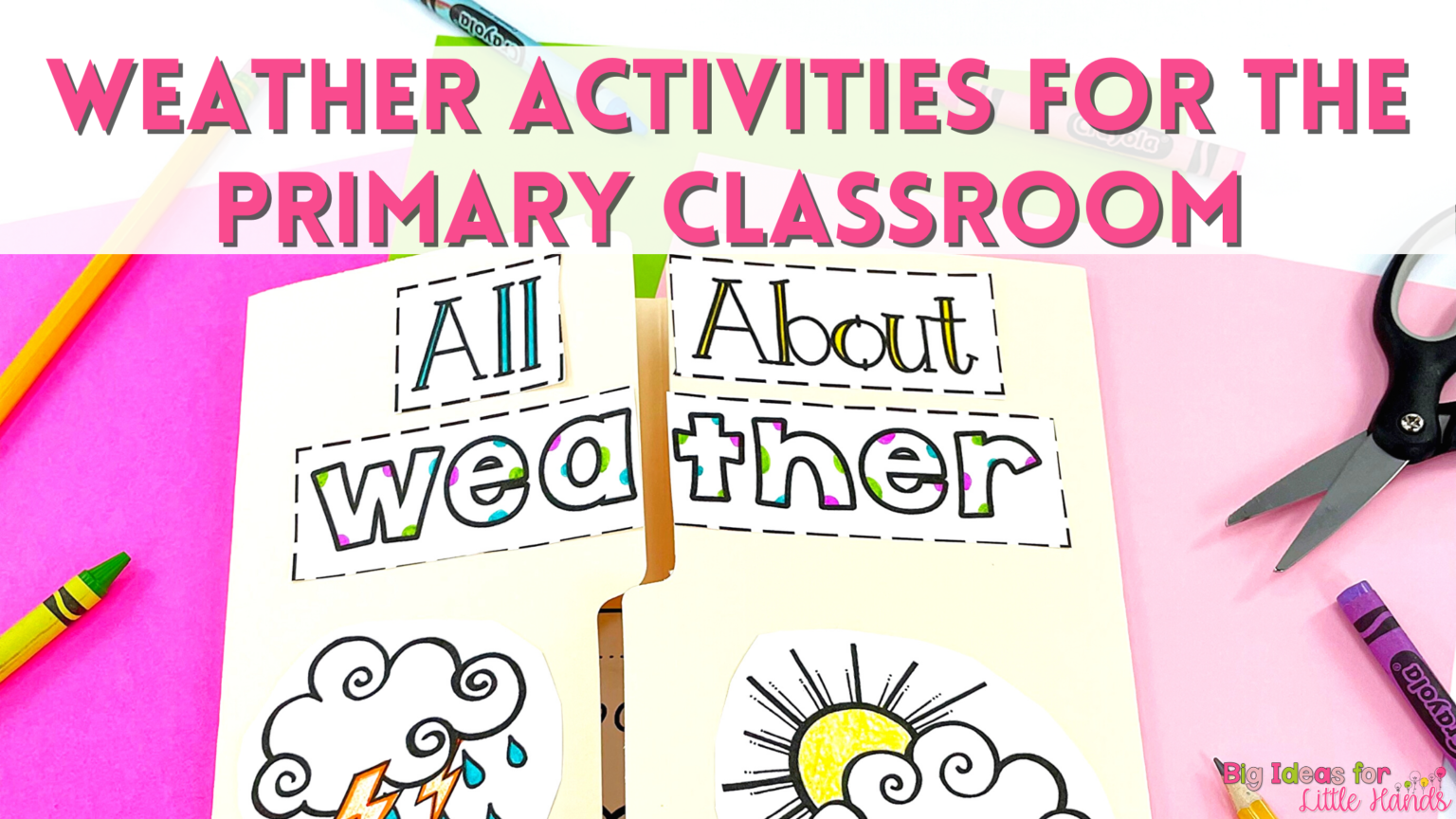 Weather Activities for the Primary Classroom - Big Ideas for Little Hands