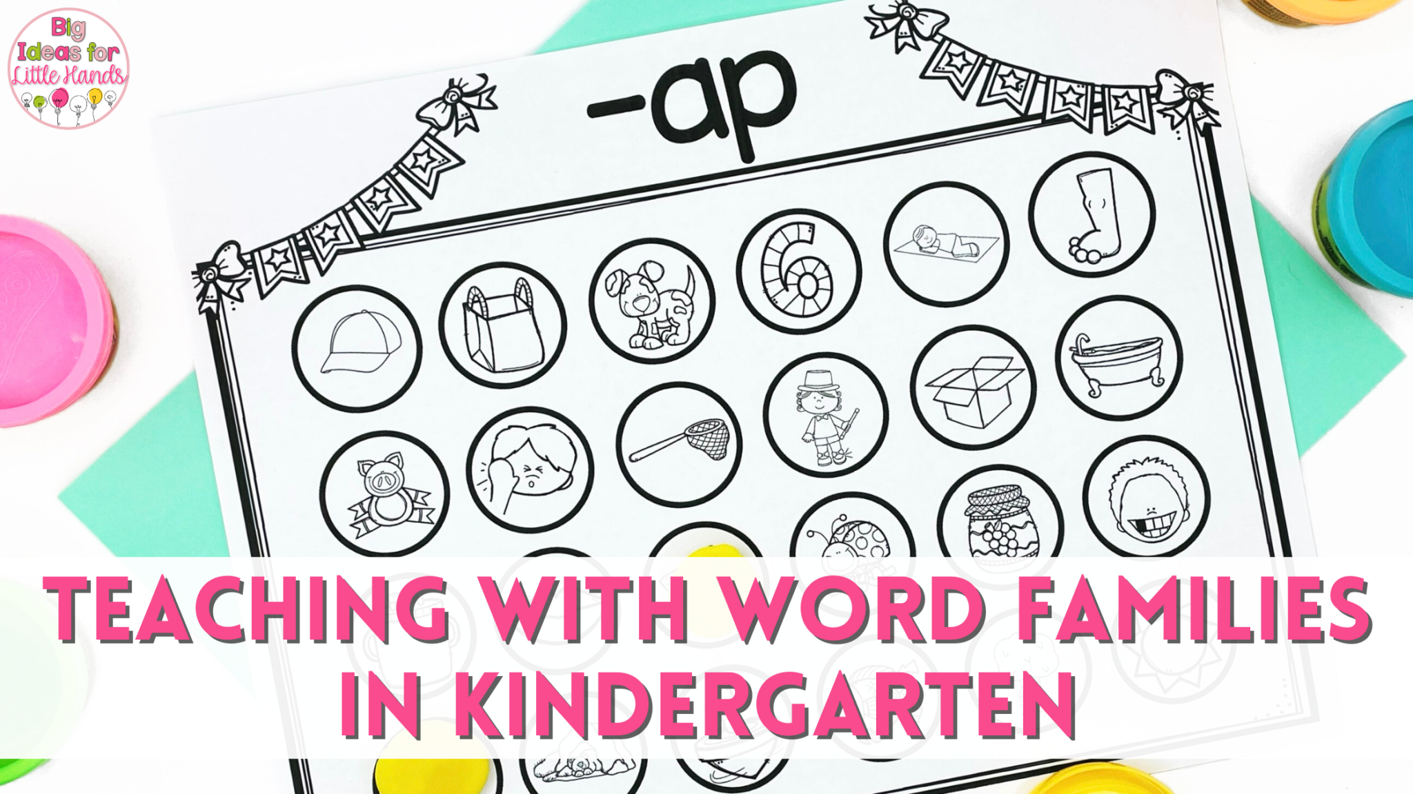 Teaching Word Families in Kindergarten - Big Ideas for Little Hands