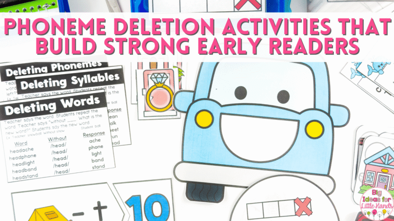 Phoneme Deletion Activities That Build Strong Early Readers - Big Ideas ...